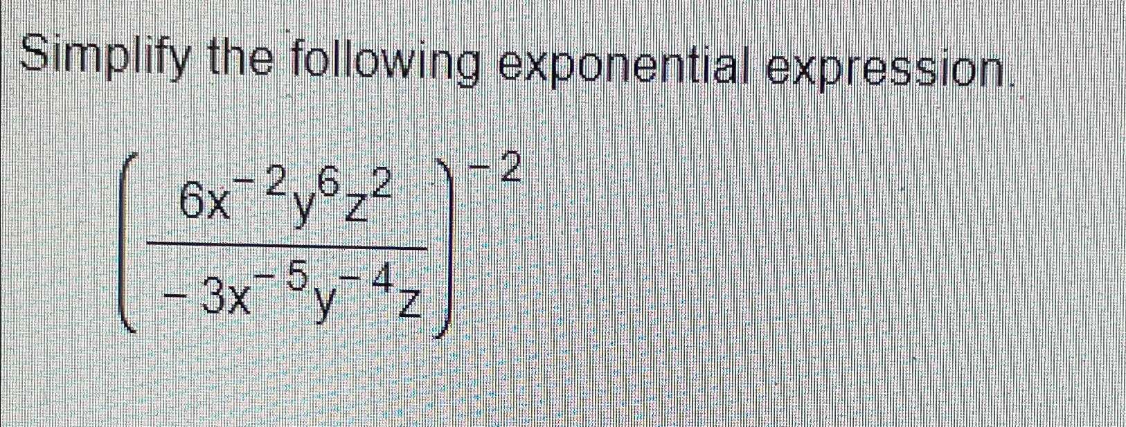 Solved Simplify the following exponential | Chegg.com