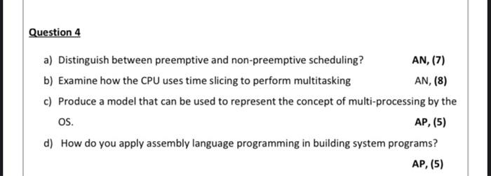 Solved Question 4 a) Distinguish between preemptive and | Chegg.com