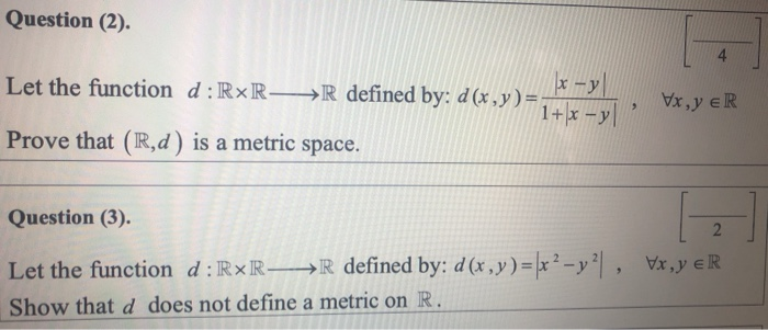Solved Question (2) x-y Let the function d:RxR-R defined by: | Chegg.com