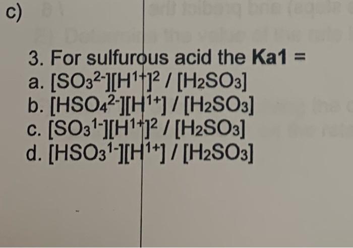 Solved 3. For sulfurous acid the Ka1= a. | Chegg.com