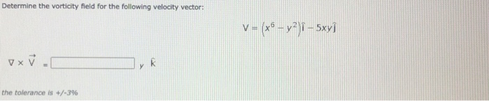 Solved Determine the vorticity field for the following | Chegg.com