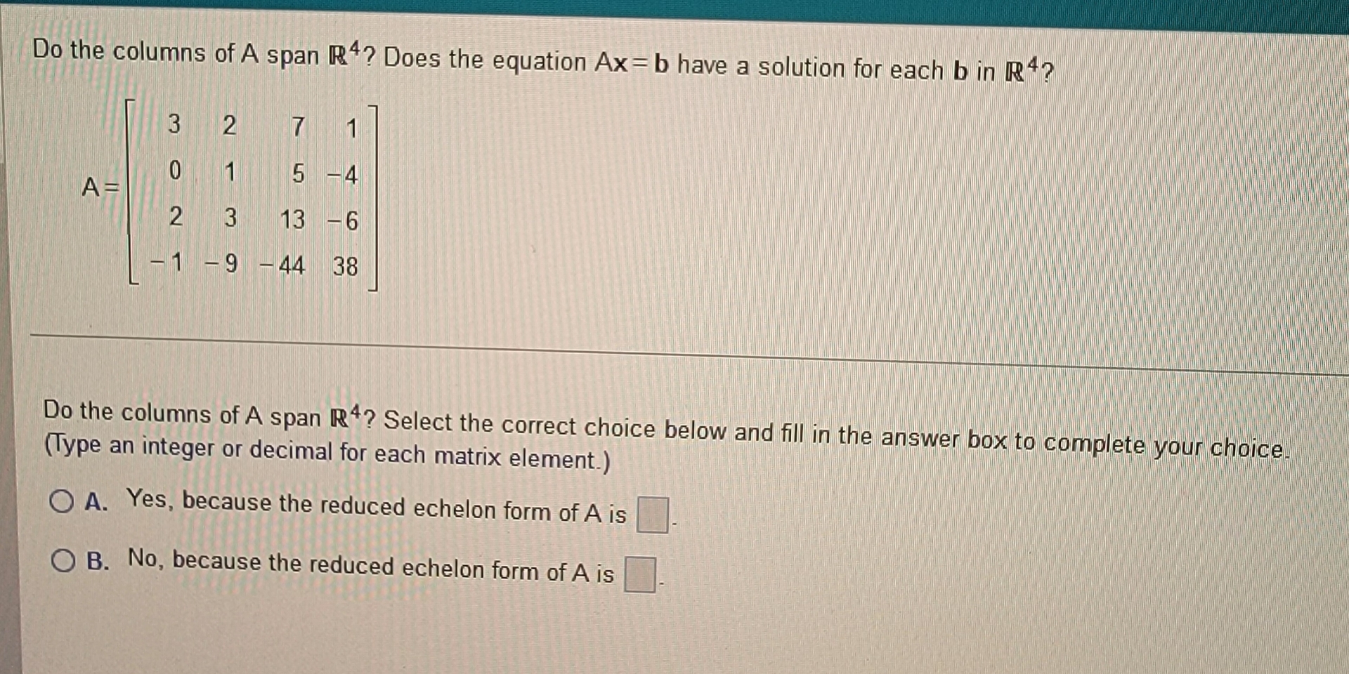 Solved Do the columns of A span R4 ? ﻿Does the equation Ax=b | Chegg.com