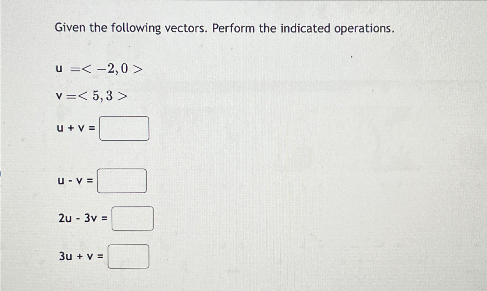 Solved Given the following vectors. Perform the indicated | Chegg.com