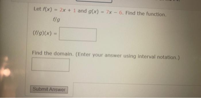 Solved Let f(x) = 2x + 1 and g(x) = 7x − 6. Find the | Chegg.com