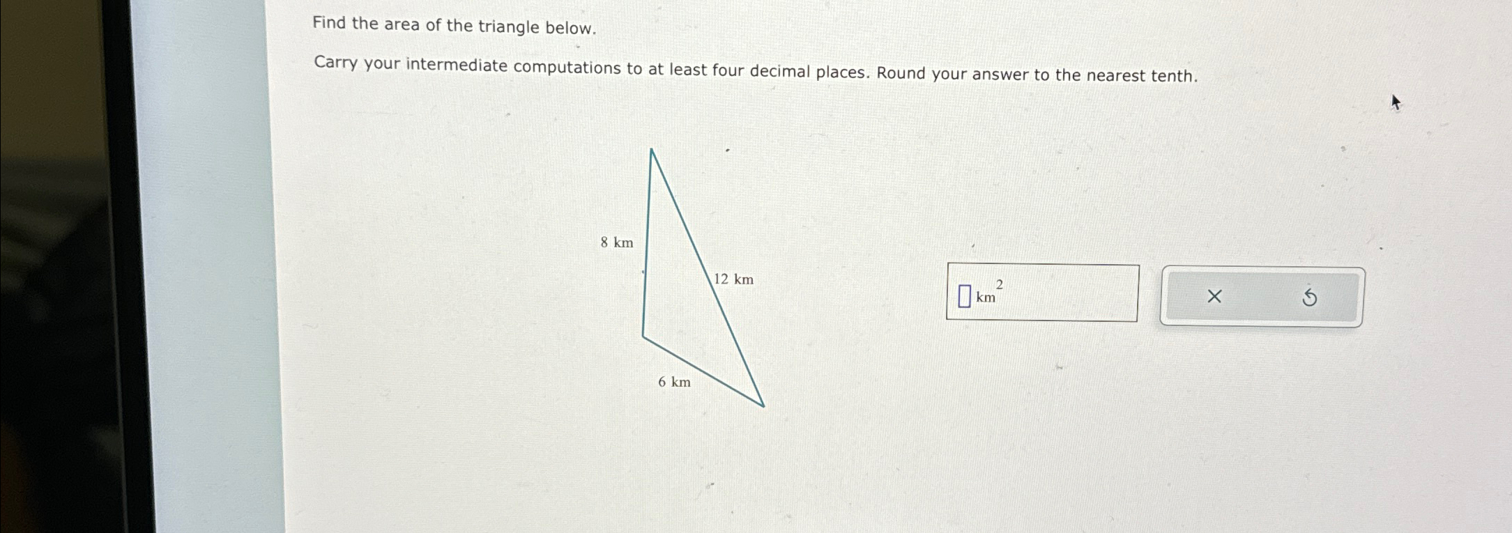 Solved Find the area of the triangle below.Carry your | Chegg.com