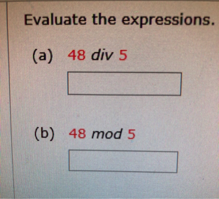 Solved Evaluate the expressions. (a) 48 div 5 (b) 48 mod 5 | Chegg.com