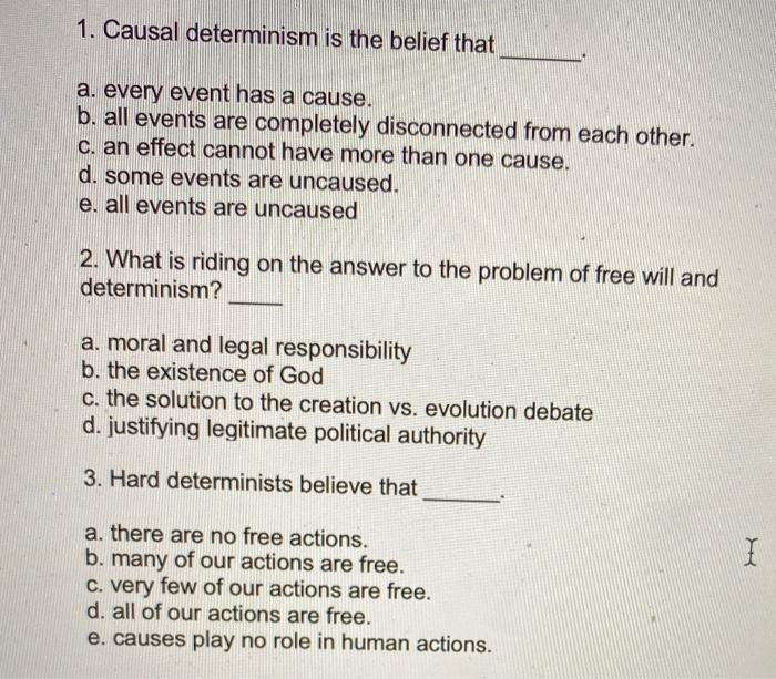 Solved 1. Causal determinism is the belief that a. every | Chegg.com
