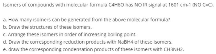 Solved Isomers of compounds with molecular formula C4H60 has | Chegg.com