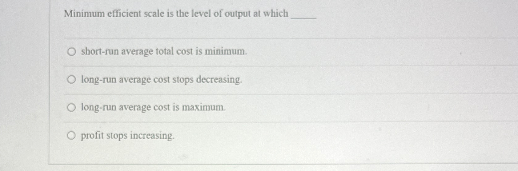 Solved Minimum efficient scale is the level of output at | Chegg.com