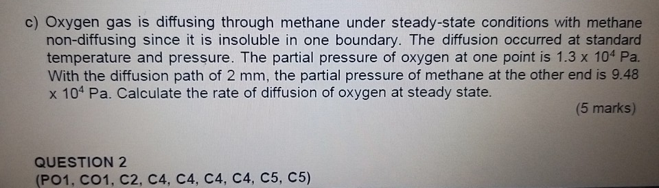 Solved c) Oxygen gas is diffusing through methane under | Chegg.com