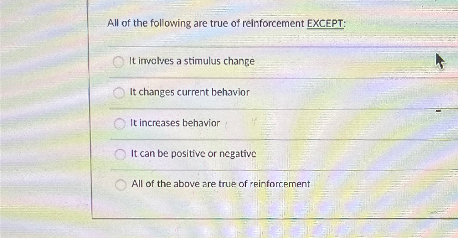 Solved All of the following are true of reinforcement | Chegg.com