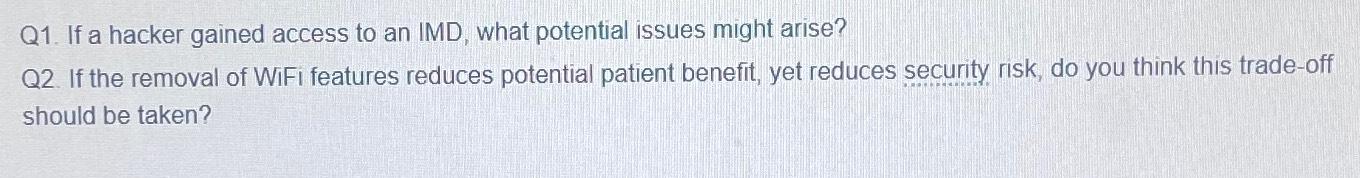 Solved Q1. ﻿If a hacker gained access to an IMD, what | Chegg.com