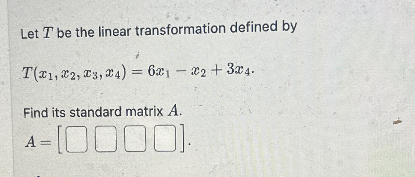 Solved Let T ﻿be the linear transformation defined | Chegg.com