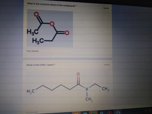Solved What is the common name of the compound НАС H3C Your | Chegg.com