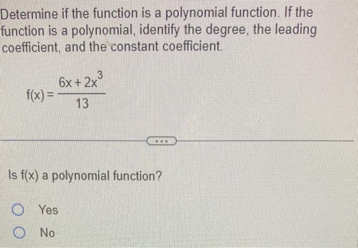 Solved Determine if the function is a polynomial function. | Chegg.com