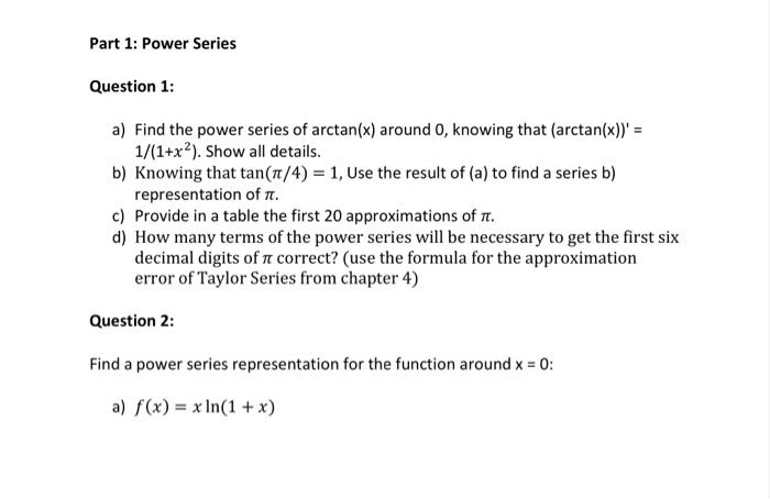 Solved a) Find the power series of arctan(x) around 0 , | Chegg.com