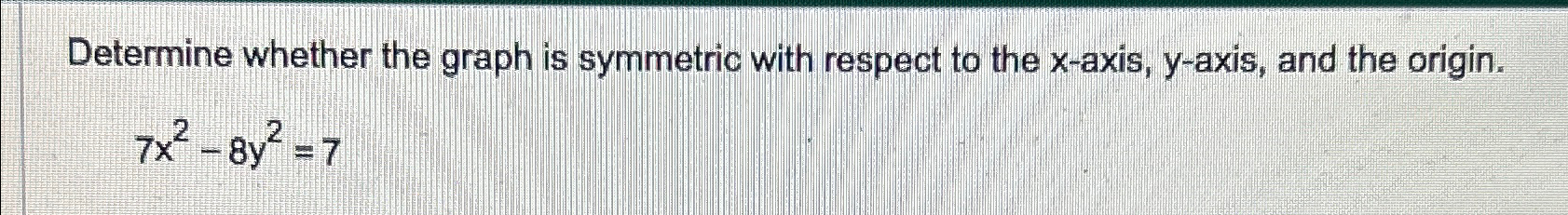 Solved Determine whether the graph is symmetric with respect | Chegg.com