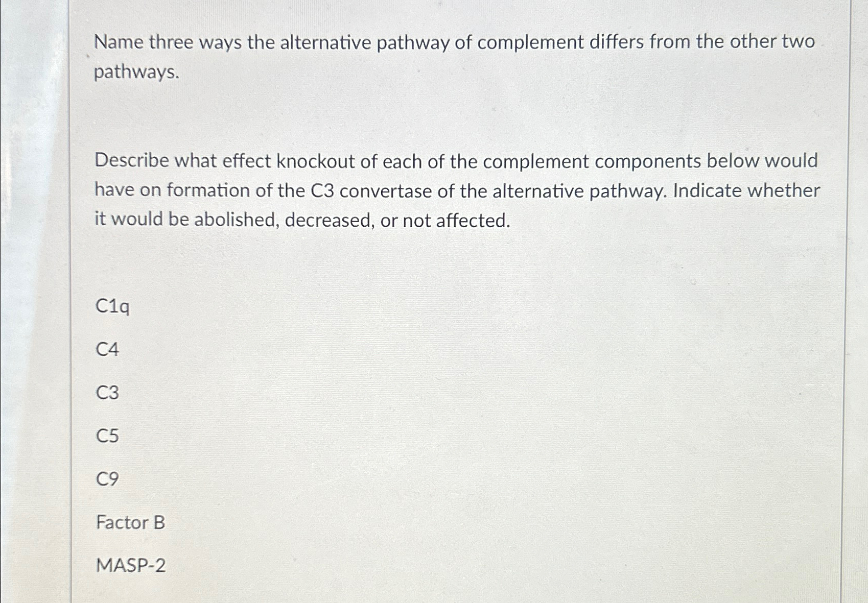 Solved Name three ways the alternative pathway of complement | Chegg.com