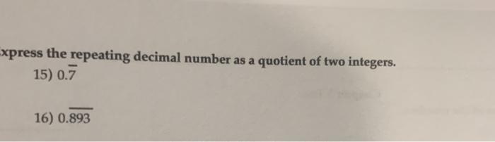 Solved xpress the repeating decimal number as a quotient of | Chegg.com