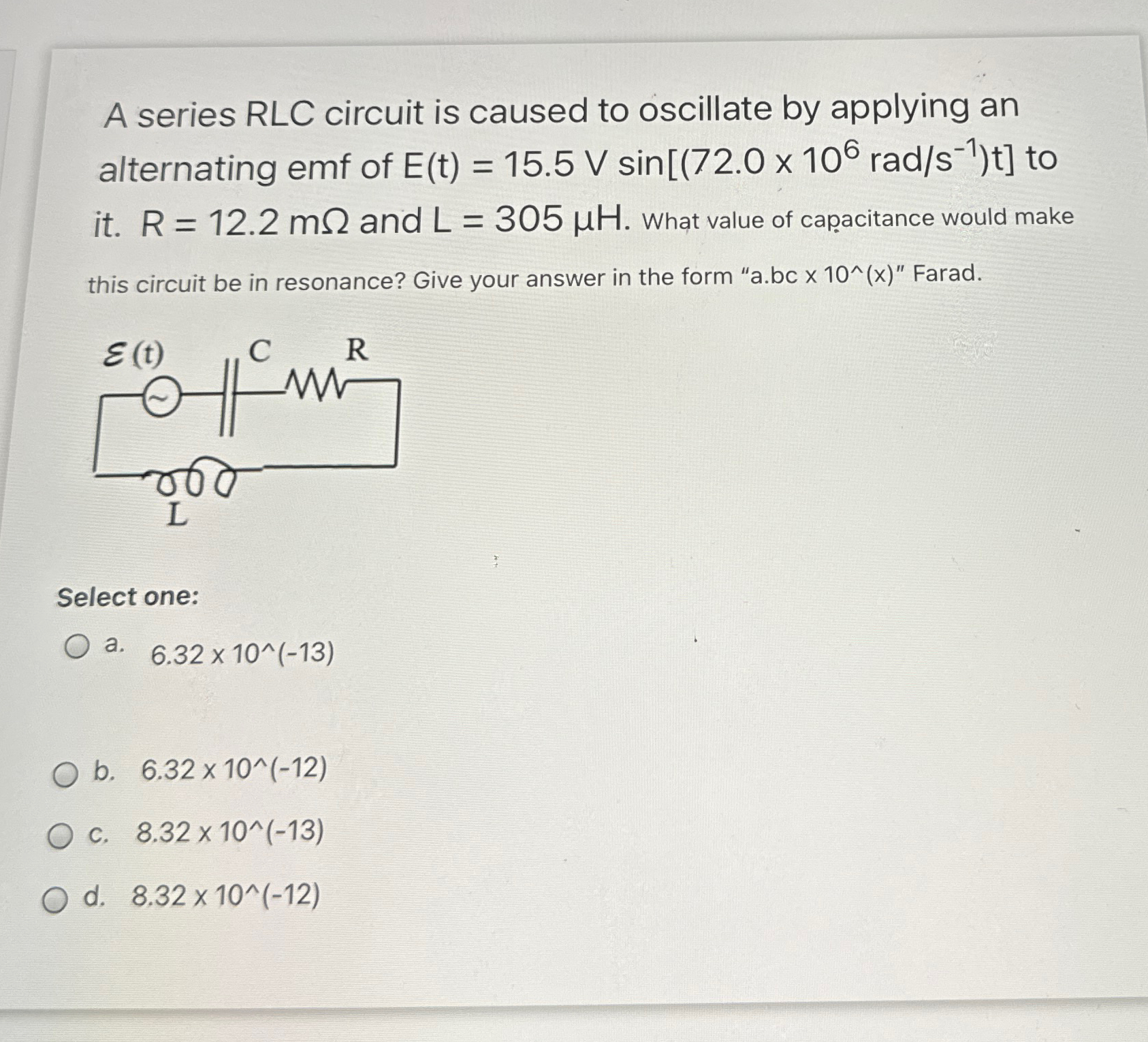 Solved A series RLC ﻿circuit is caused to oscillate by | Chegg.com