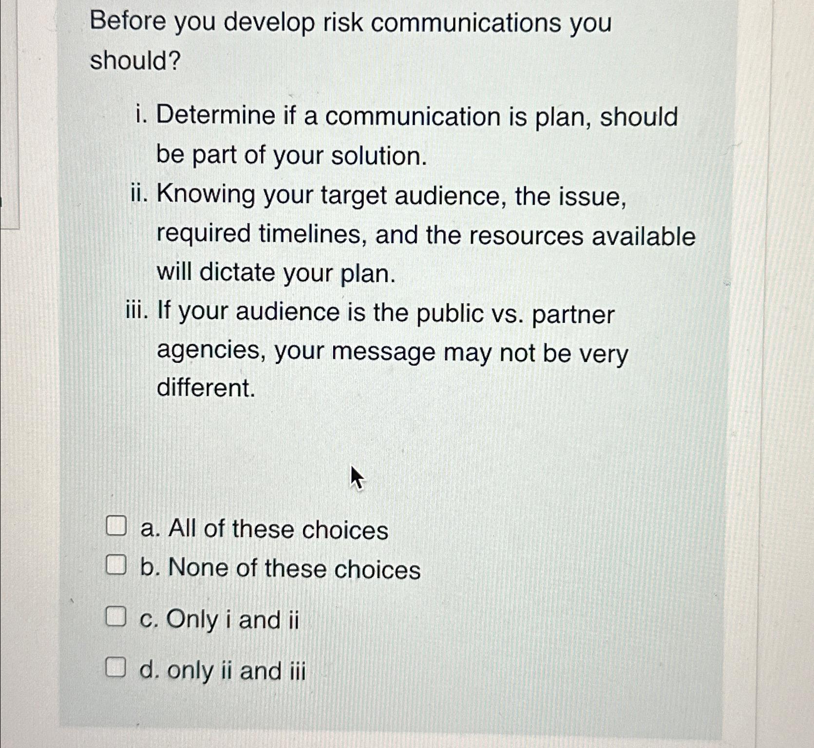 Solved Before you develop risk communications you should?i. | Chegg.com