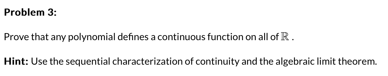 Solved Problem 3:Prove that any polynomial defines a | Chegg.com