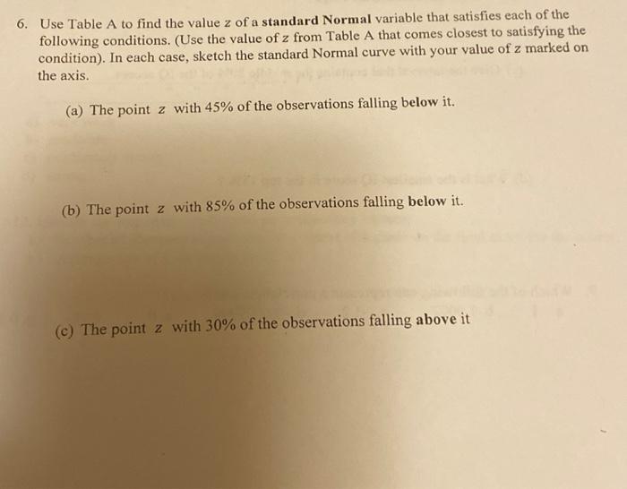 Solved 6. Use Table A to find the value z of a standard | Chegg.com
