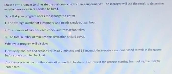 Solved Make a c++ program to simulate the customer checkout | Chegg.com