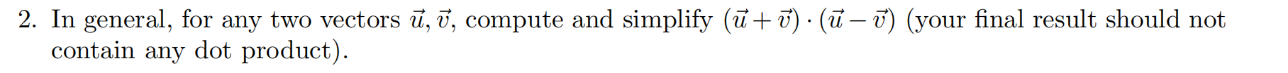 Solved In general, for any two vectors vec(u),vec(v), | Chegg.com