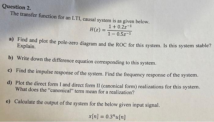 Solved Question 2. The transfer function for an LTI, causal | Chegg.com
