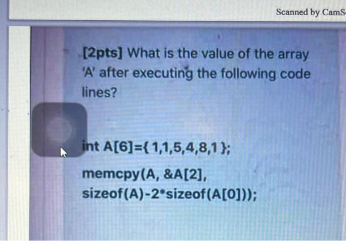 Solved [2pts] What is the value of the array ' A ' after | Chegg.com