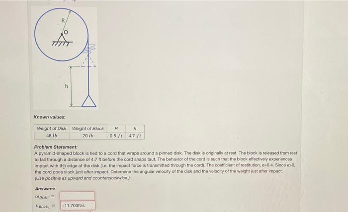Solved R h Known values: Weight of Disk Weight of Block 4816 | Chegg.com