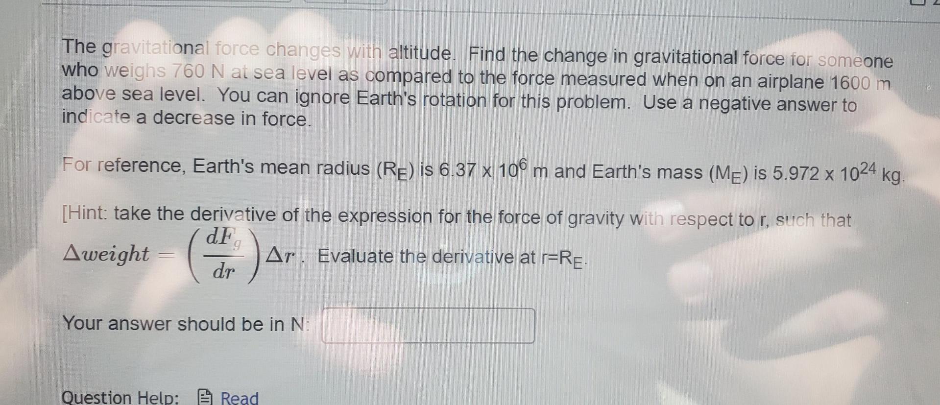 Solved The gravitational force changes with altitude. Find | Chegg.com