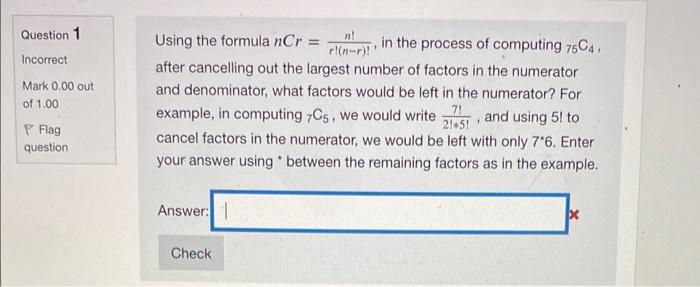 Solved Question 1 Using the formula nCr=r!(n−r)!n!, in the | Chegg.com
