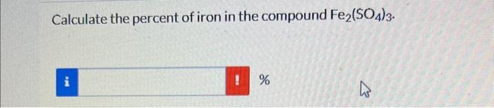 Solved Calculate the percent of iron in the compound | Chegg.com