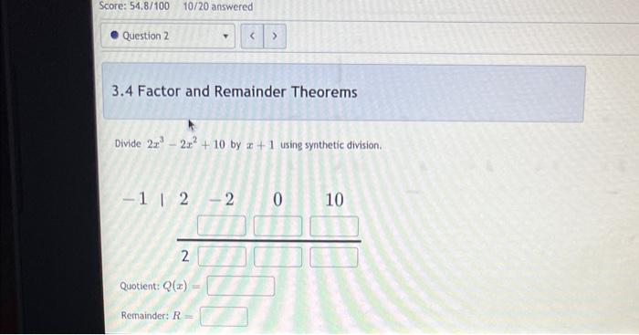 Solved 3.4 Factor and Remainder Theorems Divide 2x3−2x2+10 | Chegg.com