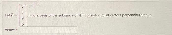 Solved Let ū= Find a basis of the subspace of R4 consisting | Chegg.com