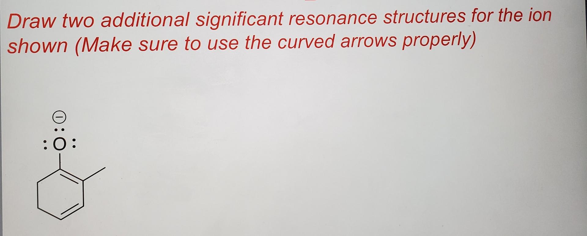Solved Draw two additional significant resonance structures | Chegg.com
