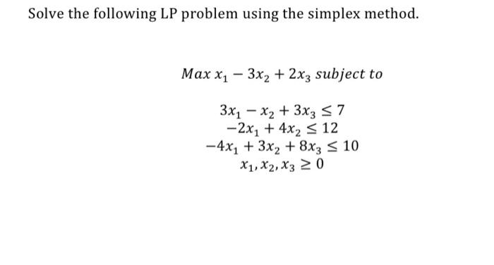 Solve the following LP problem using the simplex | Chegg.com