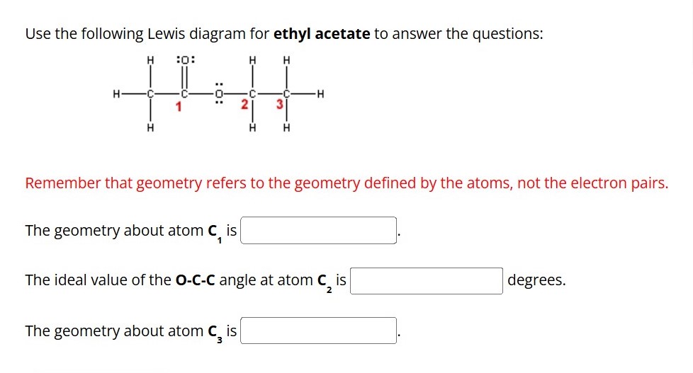 Solved by an EXPERT Use the following Lewis diagram for ethyl acetate ...