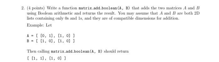 Solved 2 4 Points Write A Function Matrixaddboolean A 3524