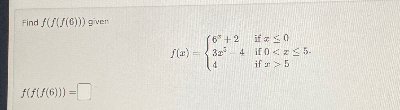 Solved Find f(f(f(6))) | Chegg.com
