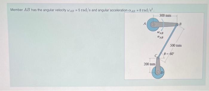 Solved Member AB has the angular velocity ωAB=5rad/s and | Chegg.com