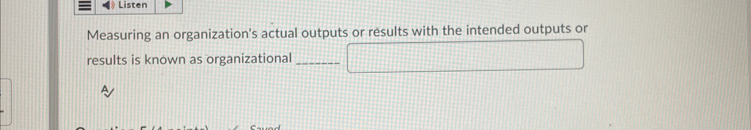 Solved Measuring an organization's actual outputs or results | Chegg.com