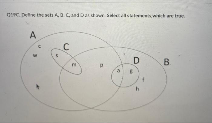 Q19C. Define the sets A, B, C, and D as shown. Select | Chegg.com