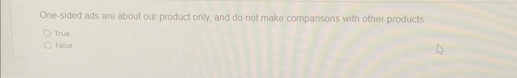 Solved One-sided ads are about our product only, and do not | Chegg.com