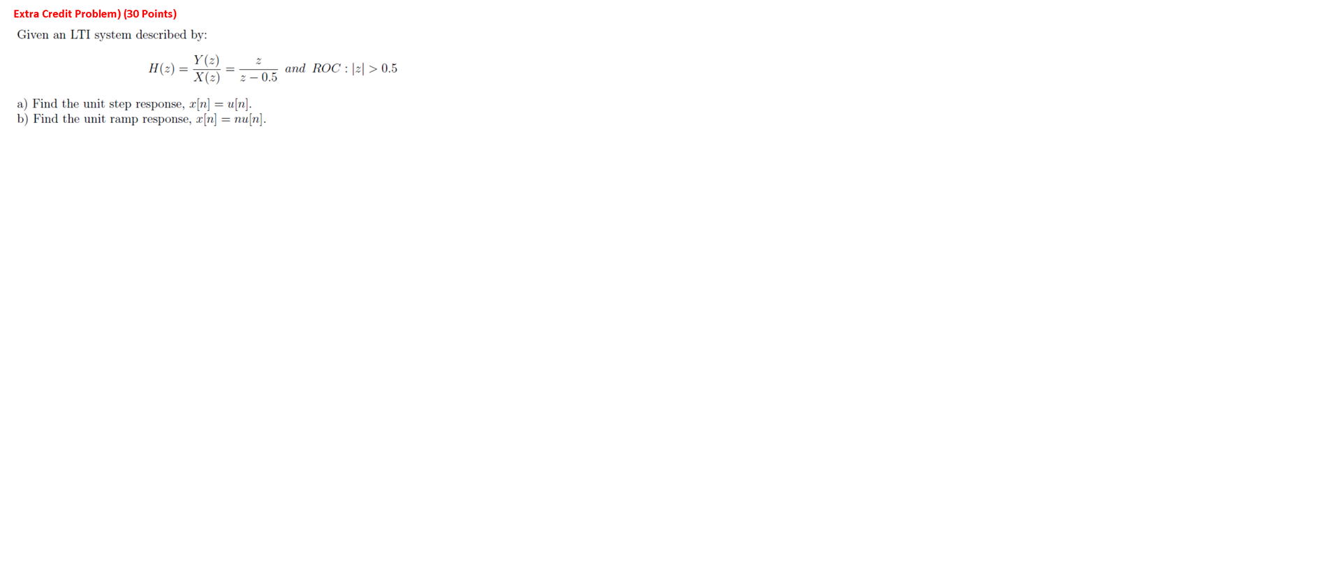Solved by an EXPERT Extra Credit Problem H(z)=(Y(z))/(x(z))=(z)/(z-0.5) | Chegg.com