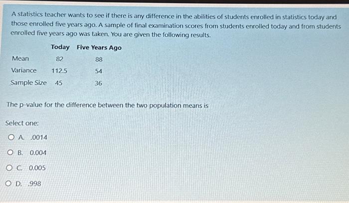 Solved A statistics teacher wants to see if there is any | Chegg.com