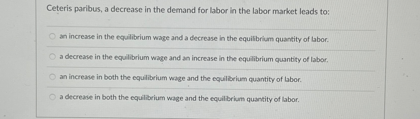 Solved Ceteris paribus, a decrease in the demand for labor | Chegg.com