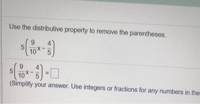 Solved Use the distributive property to remove the | Chegg.com